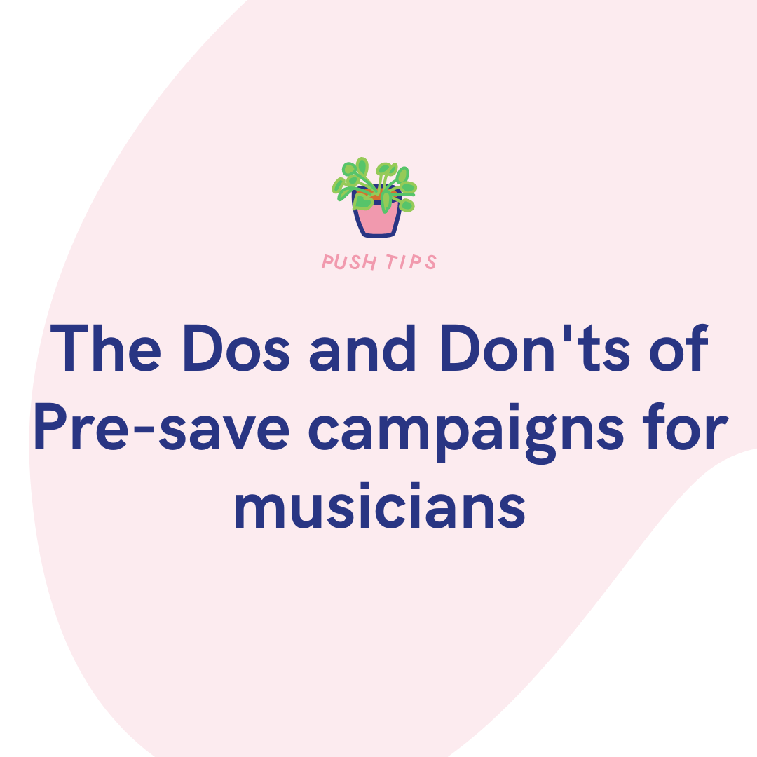 The Dos and Don'ts of Pre-save campaigns for musicians - PUSH.fm