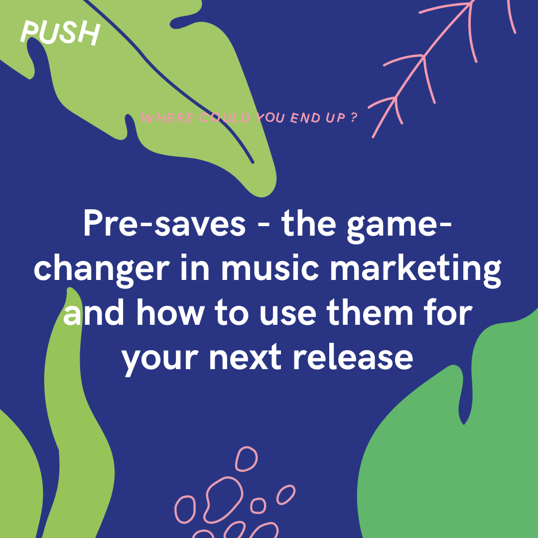 Pre-saves - the game-changer in music marketing and how to use them for your next release - PUSH.fm