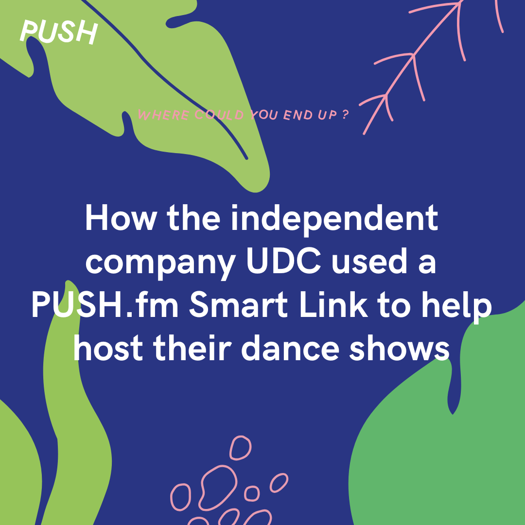 How the independent company UDC used a PUSH.fm Smart Link to help host their dance shows - PUSH.fm