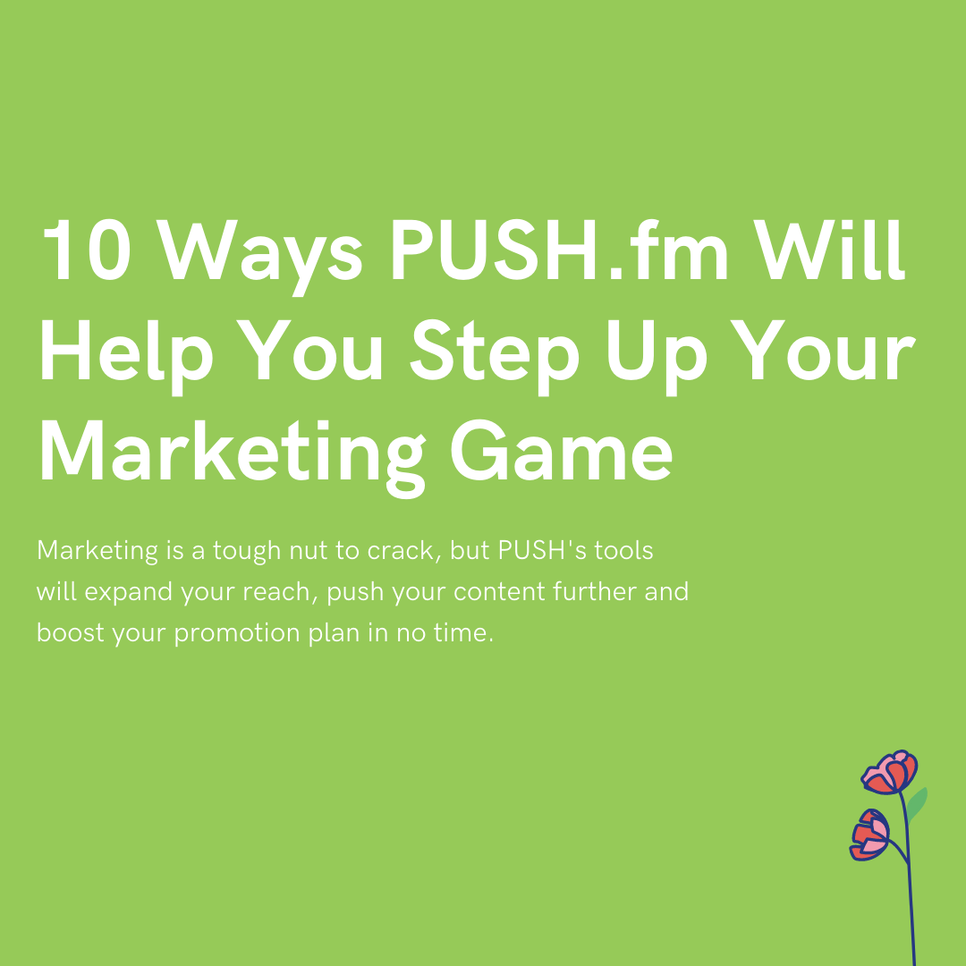 10 Ways Push Fm Will Help You Step Up Your Marketing Game Push Fm