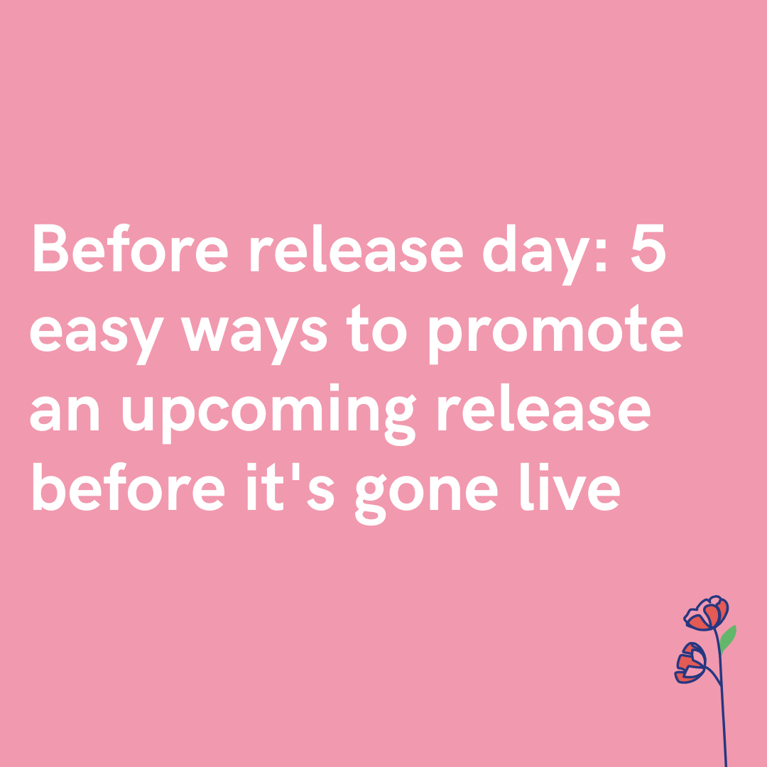 Before release day: 5 easy ways to promote an upcoming release before ...