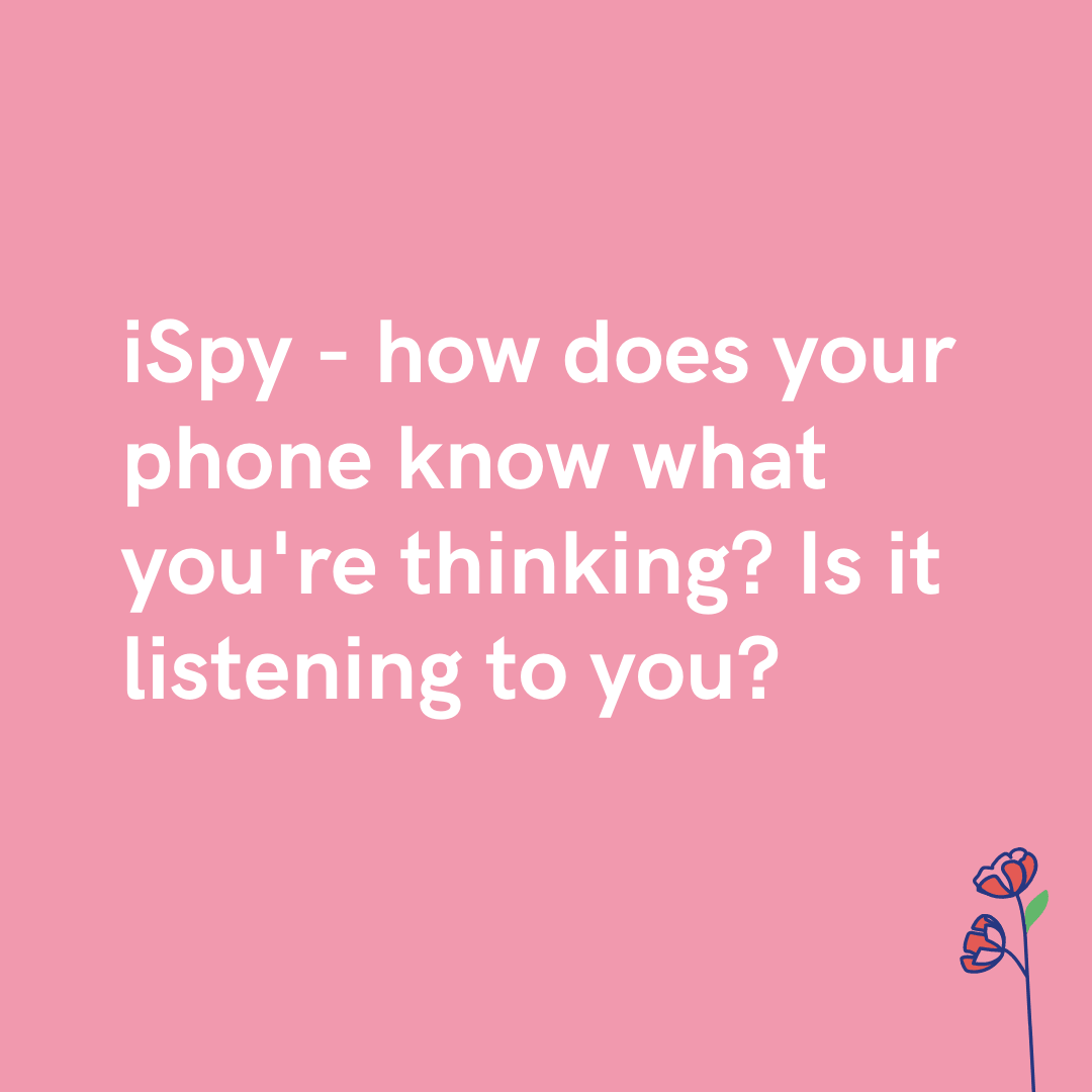iSpy - how does your phone know what you're thinking? Is it listening ...