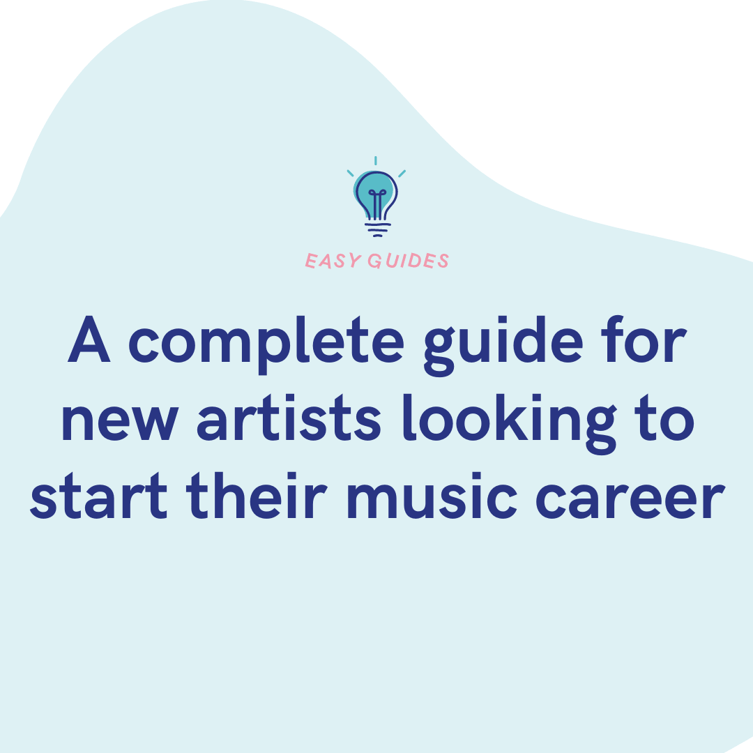 A complete guide for new artists looking to start their music career ...