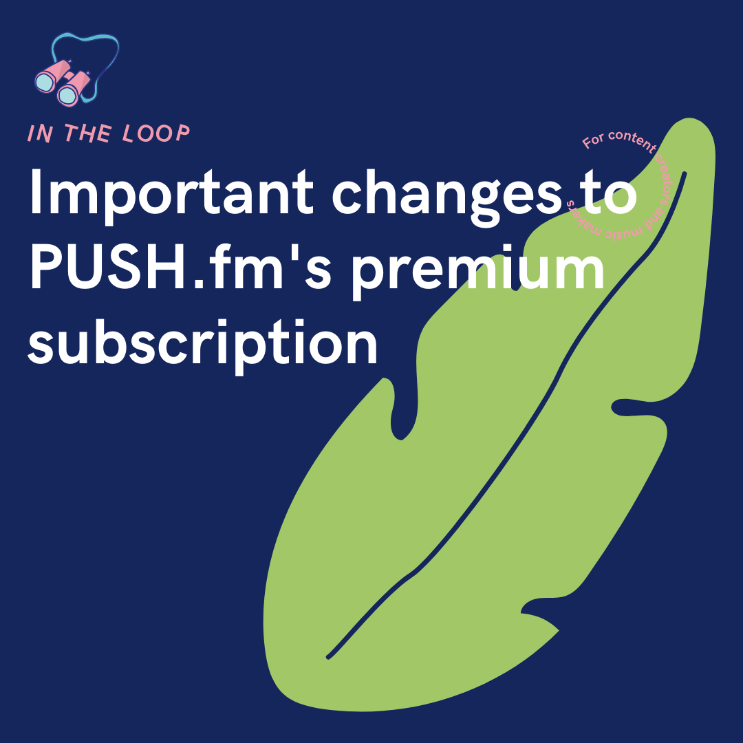 Important changes to PUSH.fm's premium subscription - PUSH.fm