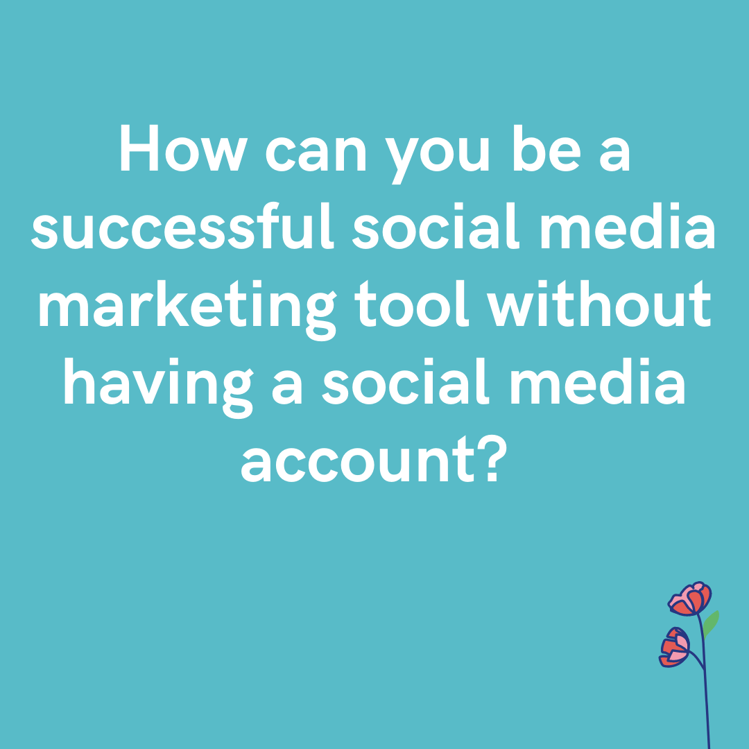 How Can You Be A Successful Social Media Marketing Tool Without Having