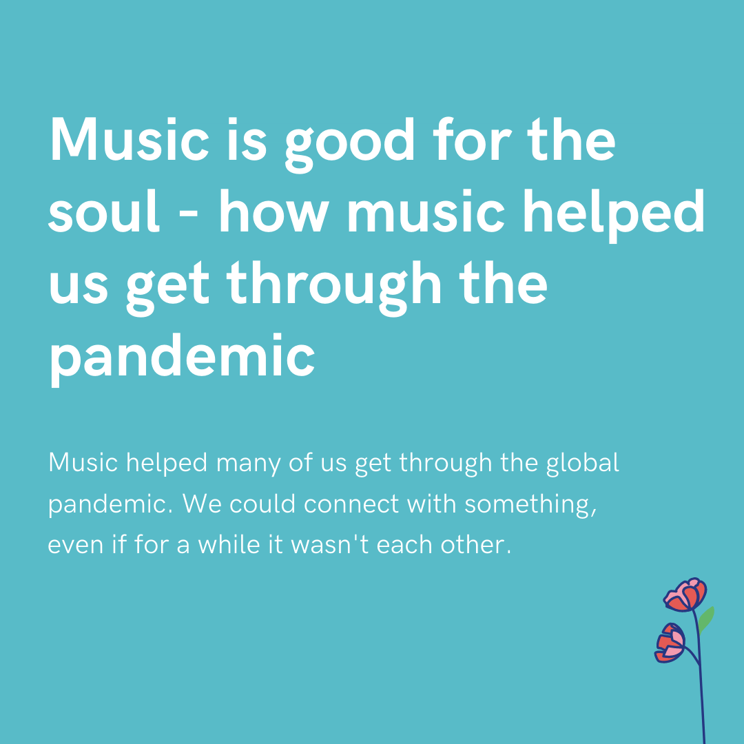 Music is good for the soul - how music helped us get through the ...