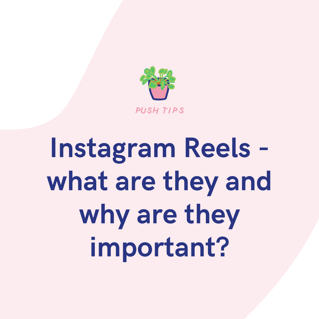Instagram Reels - what are they and why are they important? - PUSH.fm