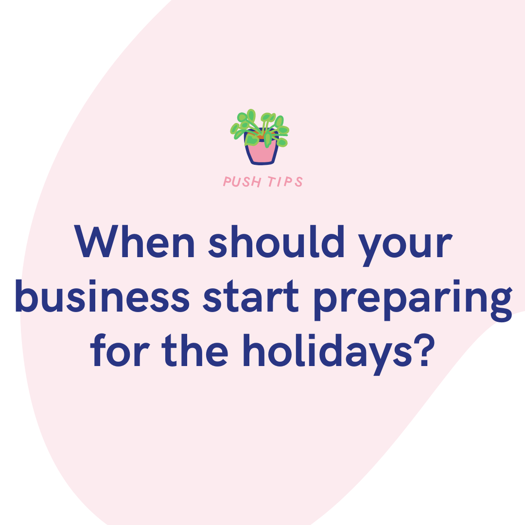 When should your business start preparing for the holidays? - PUSH.fm