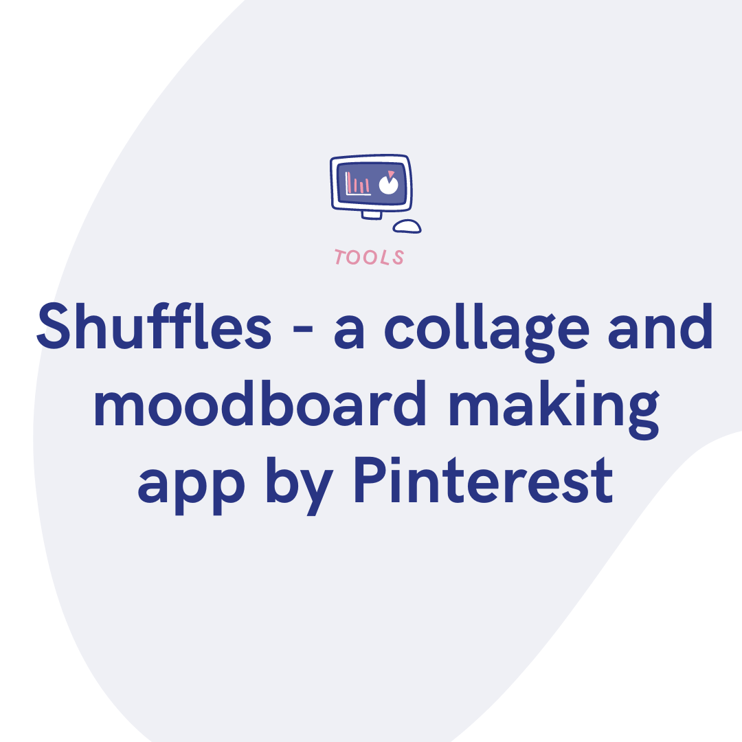 Shuffles - a collage and moodboard making app by Pinterest - PUSH.fm