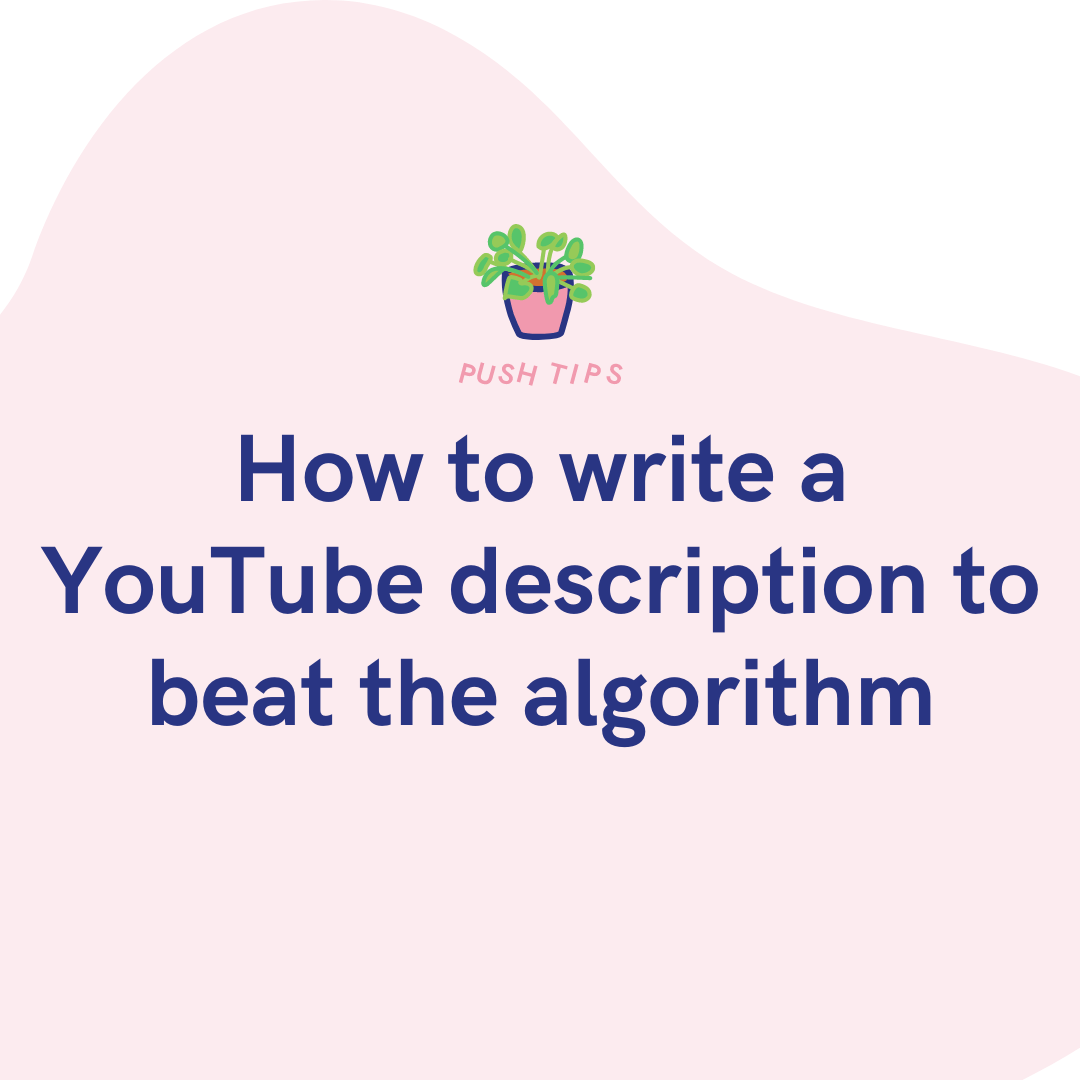 How to write a YouTube description to beat the algorithm - PUSH.fm