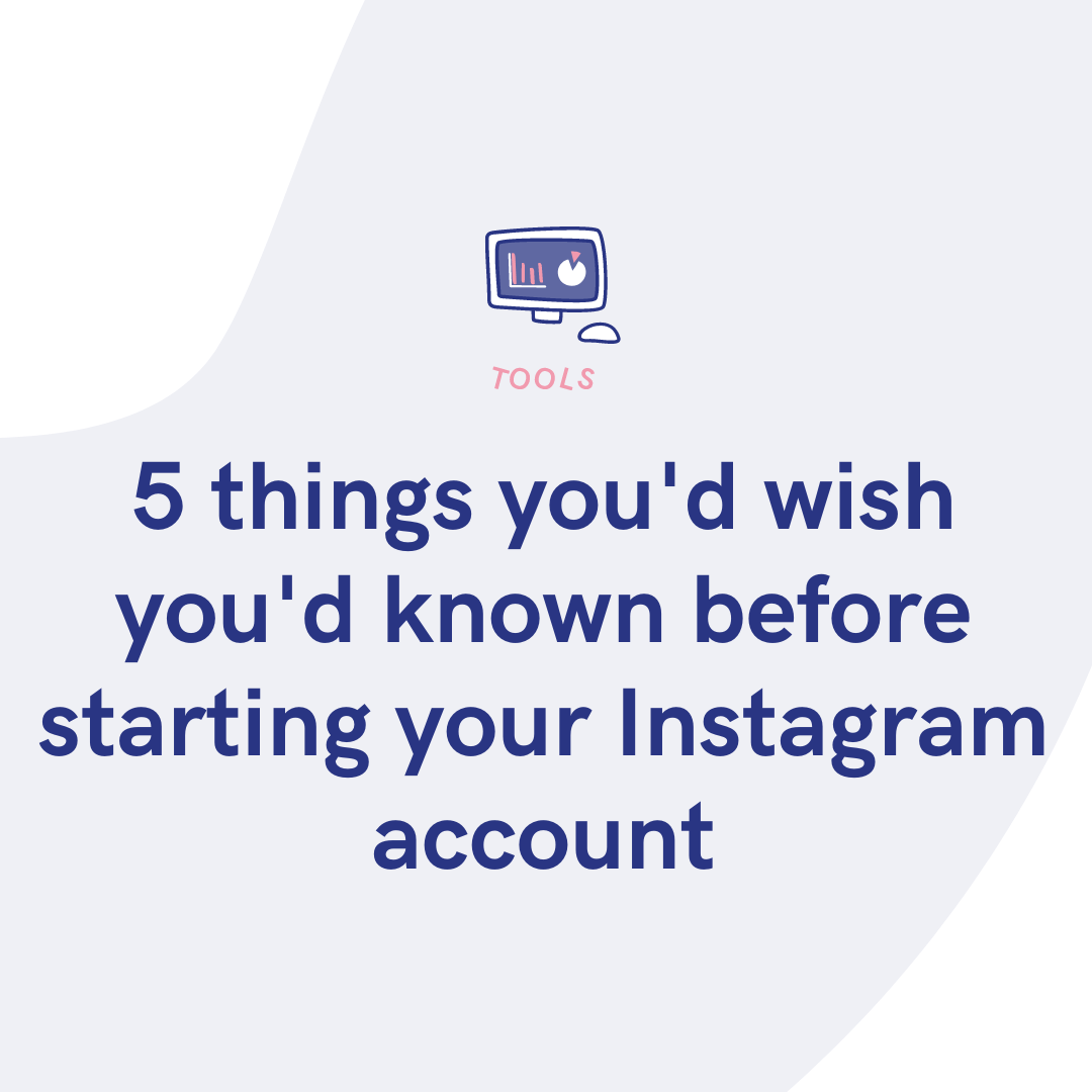 5 things you'd wish you'd known before starting your Instagram account ...
