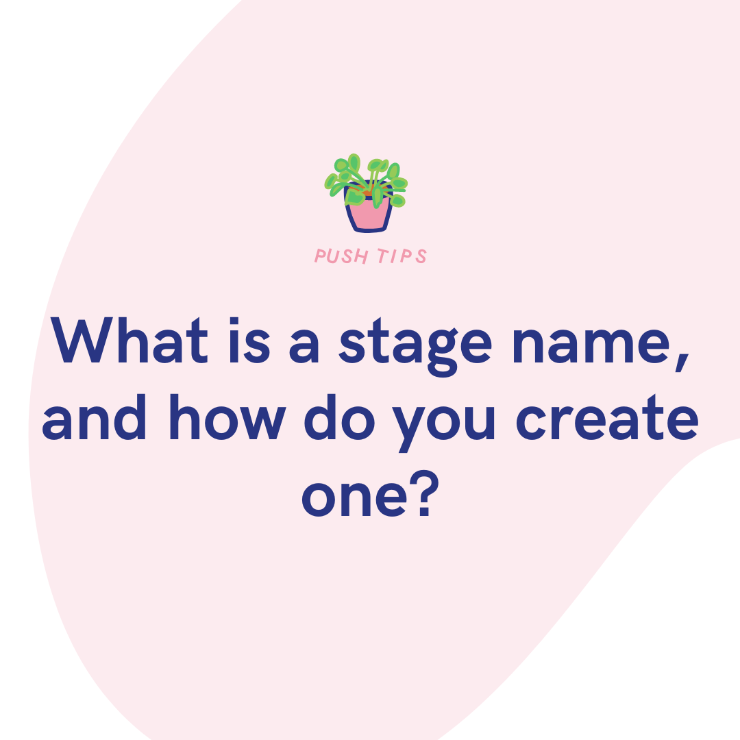 What is a stage name, and how do you create one? - PUSH.fm