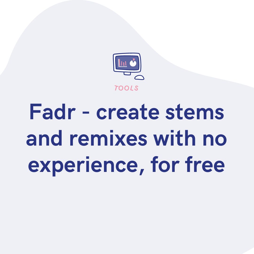 Fadr - create stems and remixes with no experience, for free - PUSH.fm