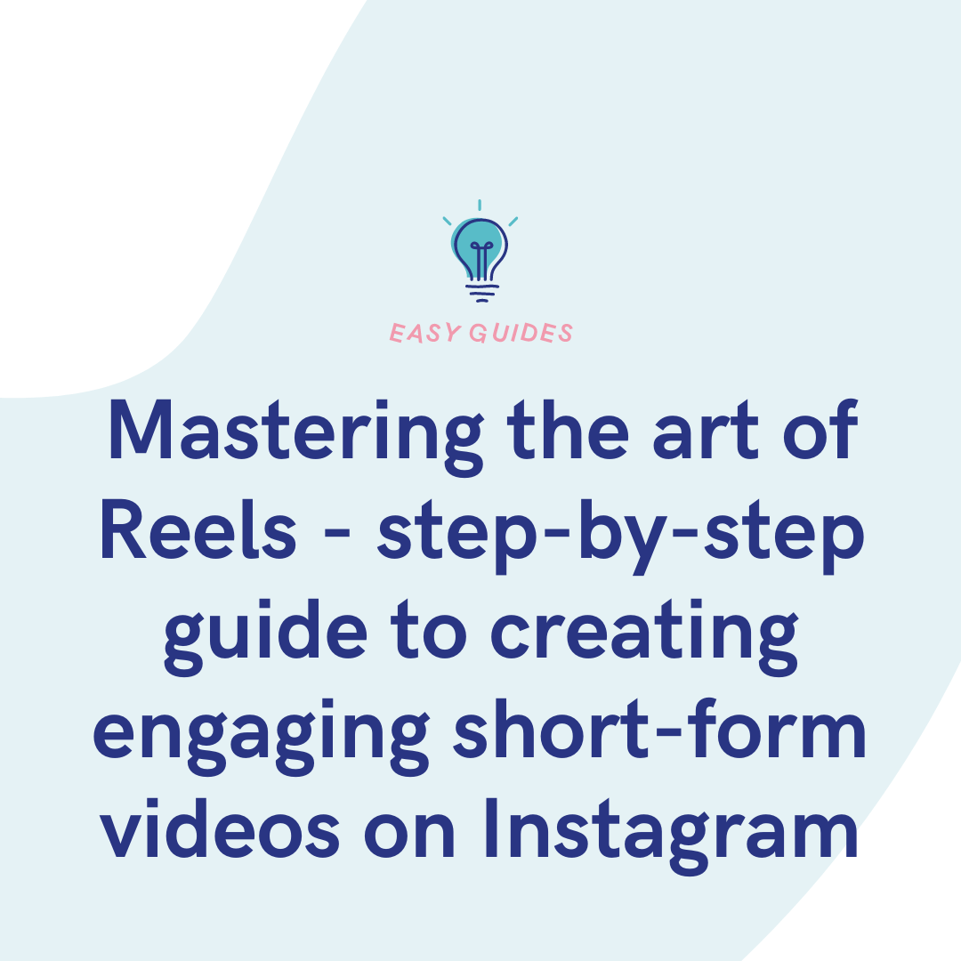 Mastering the art of Reels - step-by-step guide to creating engaging short-form videos on ...