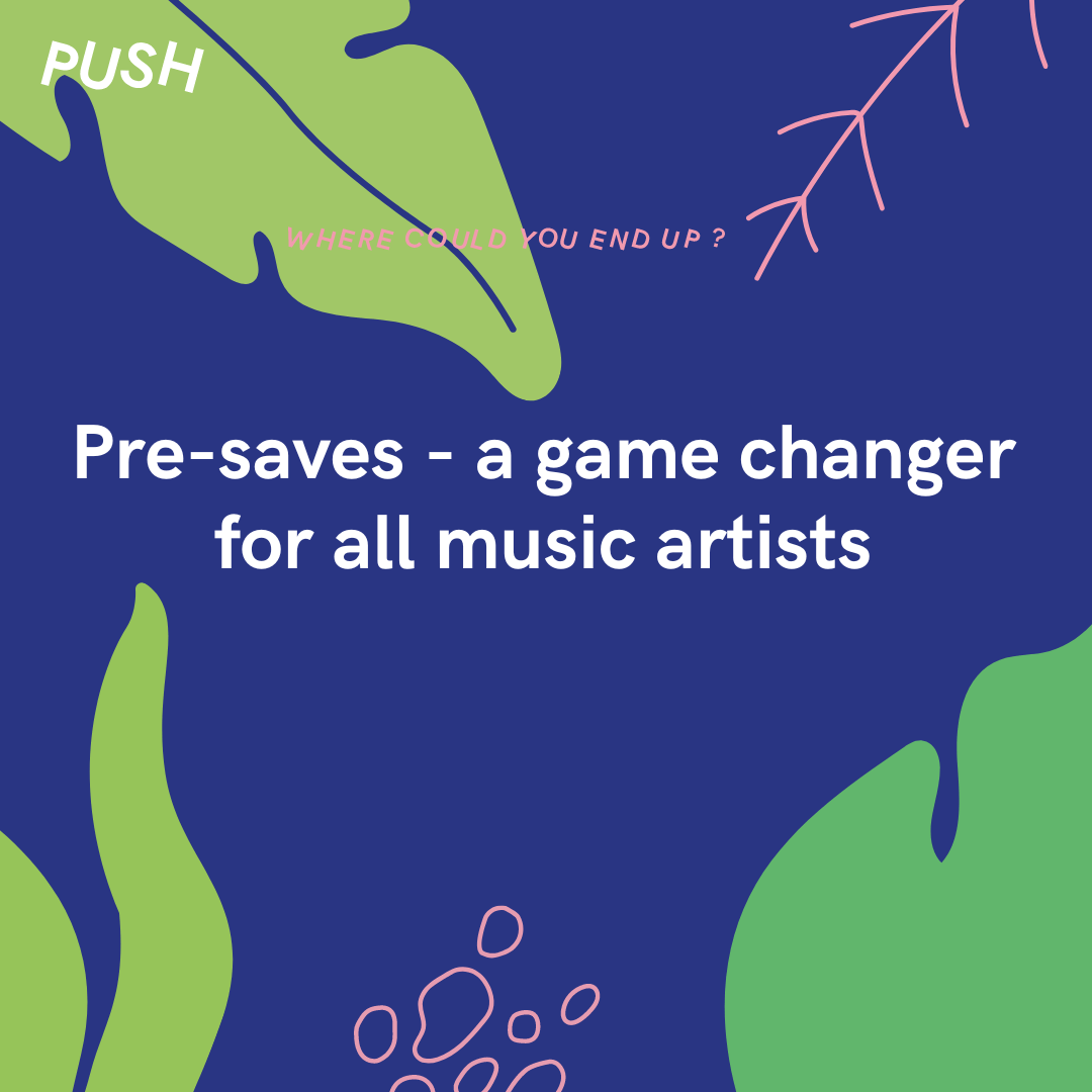 Pre-saves - a game changer for all music artists - PUSH.fm
