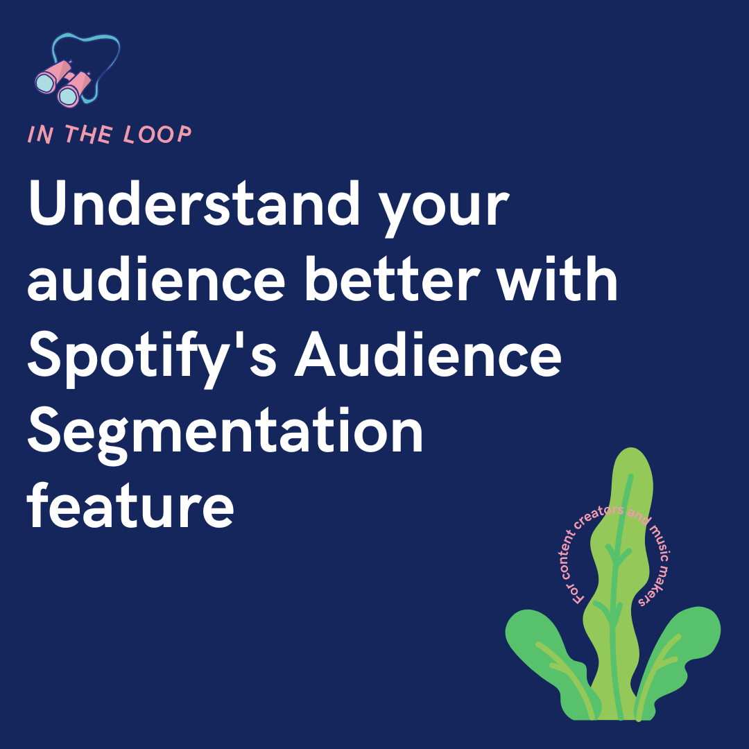 Understand your audience better with Spotify's Audience Segmentation ...