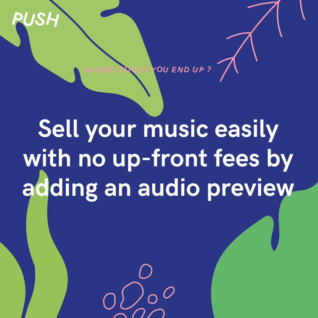 Sell your music easily with no up-front fees by adding an audio preview - PUSH.fm
