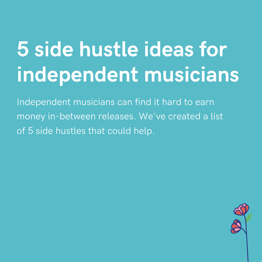 5 side hustles for independent musicians wanting to earn extra cash