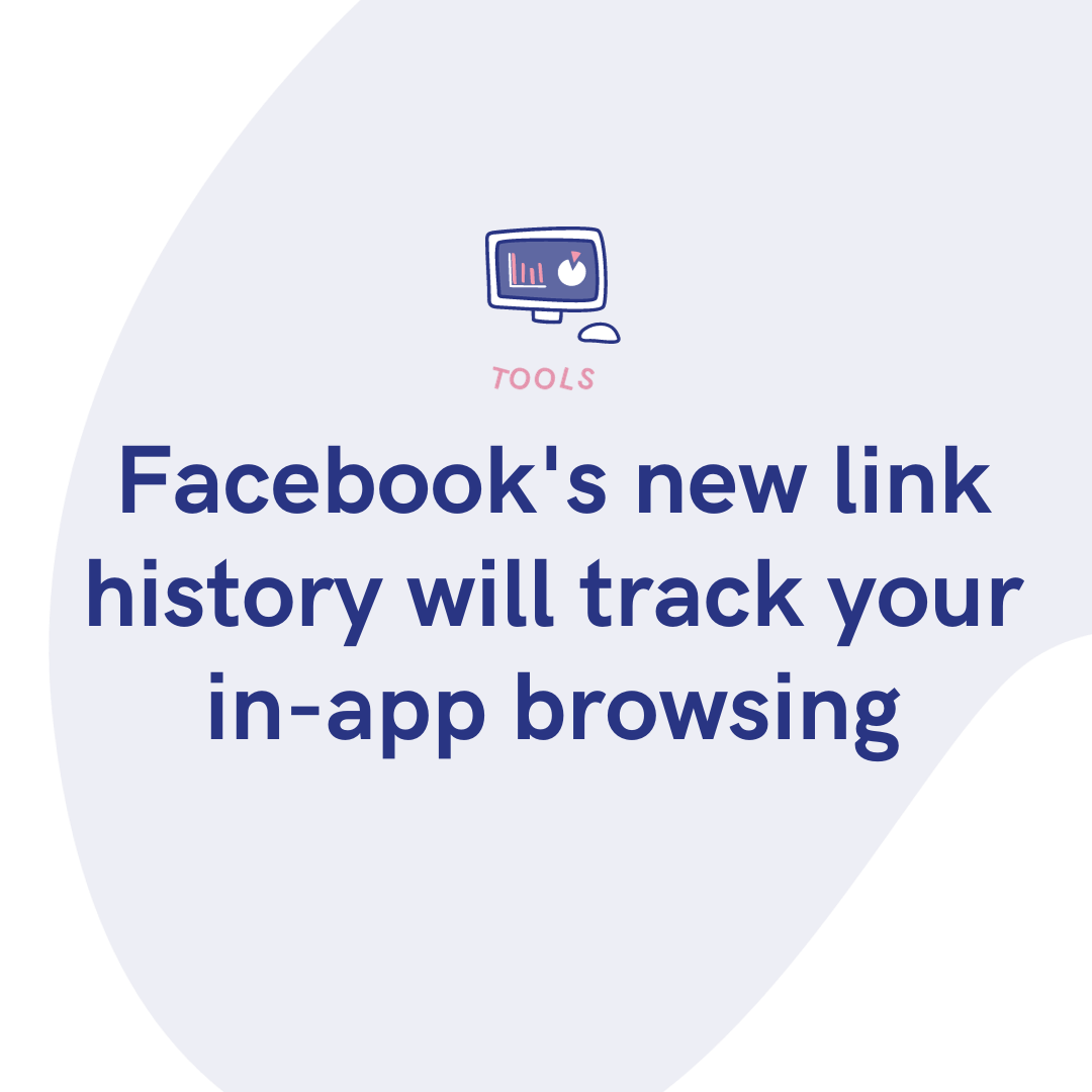 Facebook introduce 30-day link browsing history