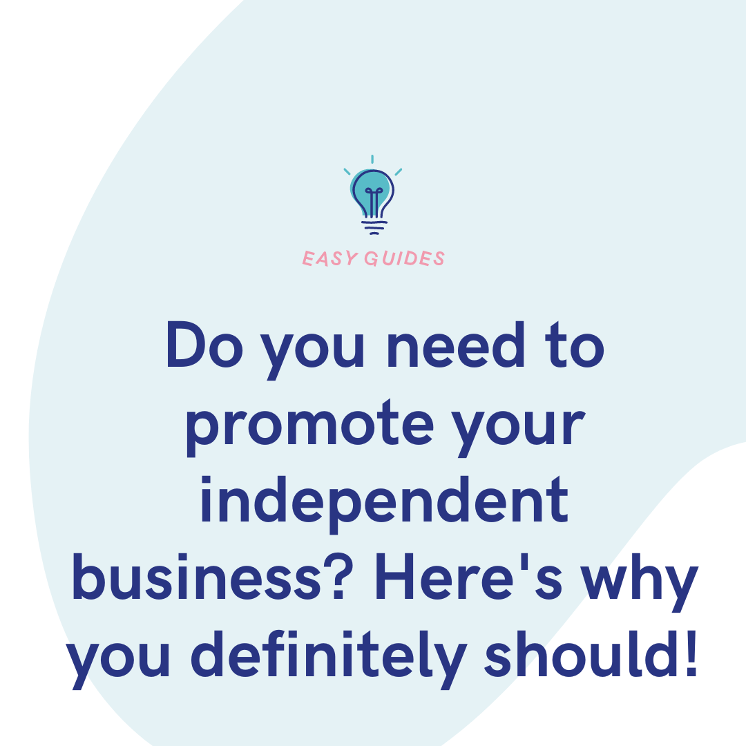 Why you should promote your independent business