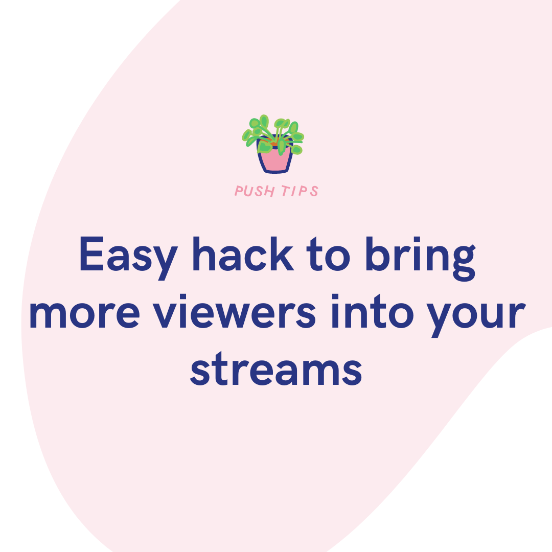 Easy hack to bring more viewers into your streams - PUSH.fm