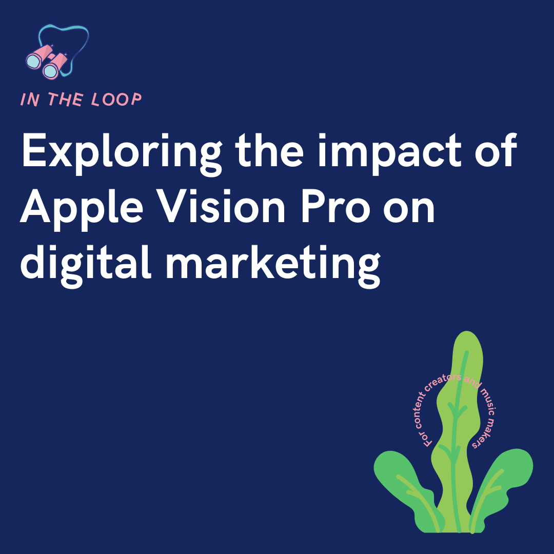 Exploring the impact of Apple Vision Pro on digital marketing - PUSH.fm