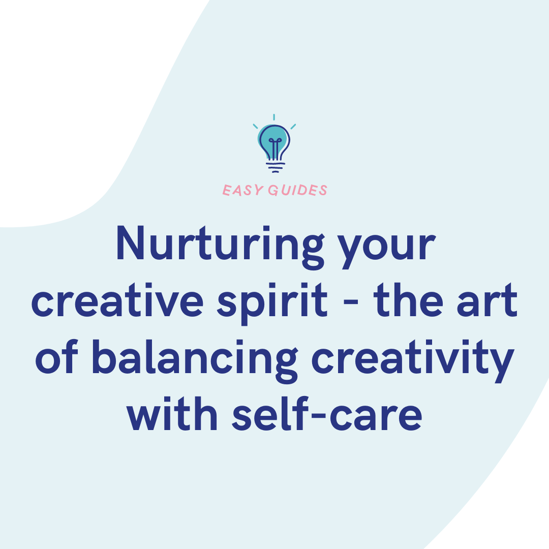 How to balance being creative with self-care