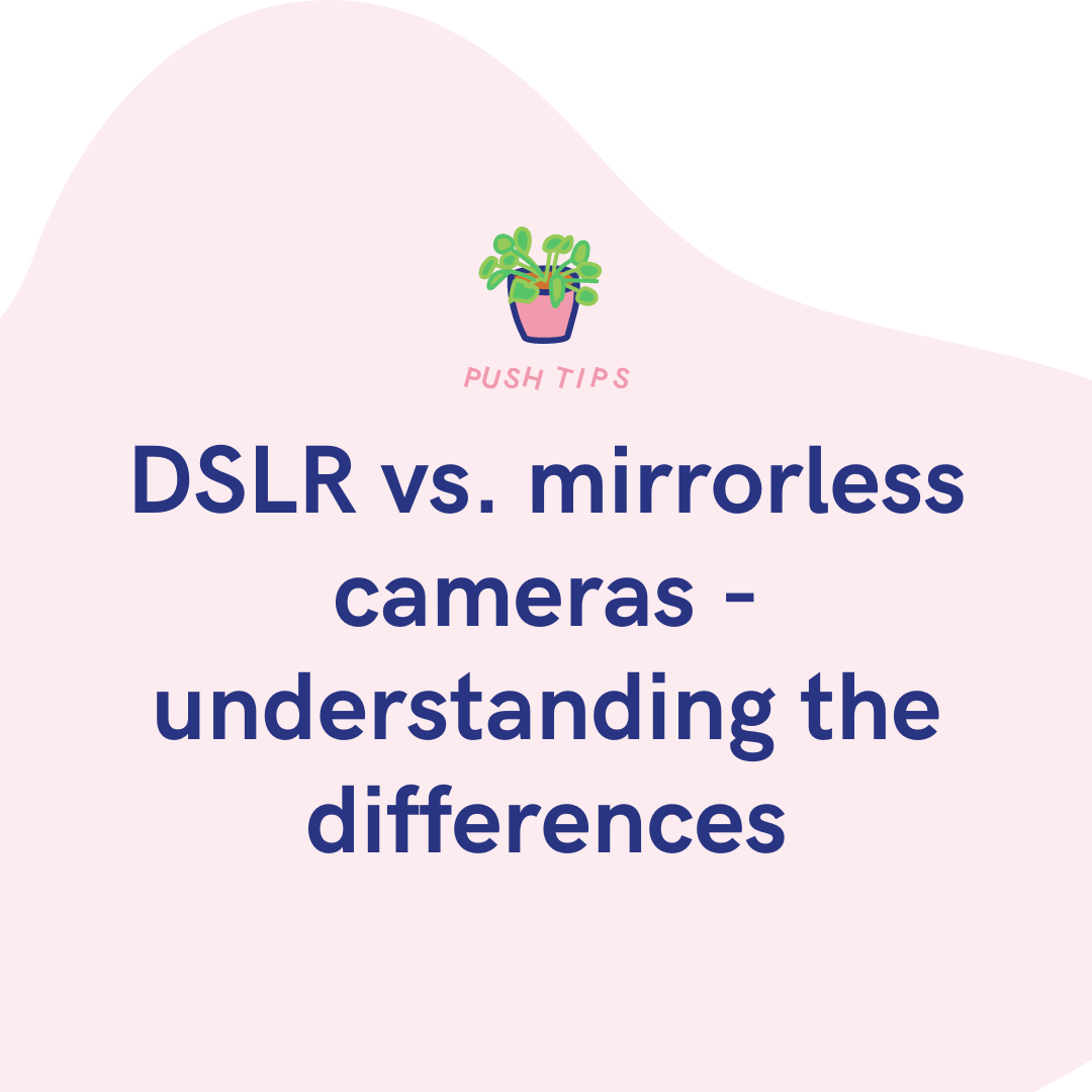 DSLR vs. mirrorless cameras -understanding the differences - PUSH.fm DSLR vs. mirrorless cameras -understanding the differences - PUSH.fm