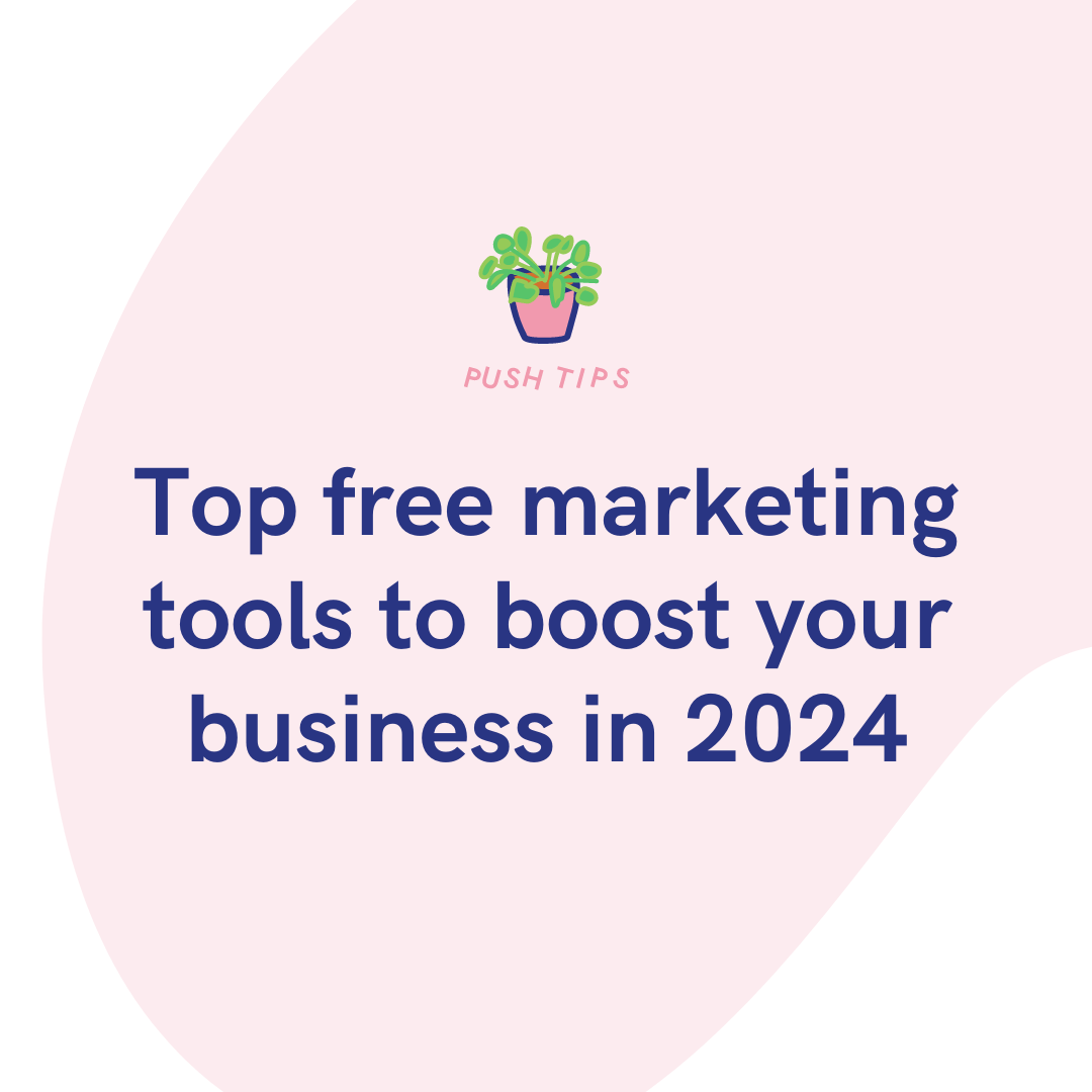 Top free marketing tools to boost your business in 2024 - PUSH.fm