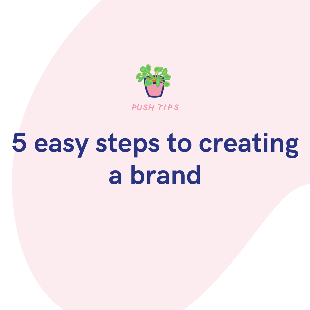 5 easy steps to creating a brand - PUSH.fm 5 easy steps to creating a brand - PUSH.fm