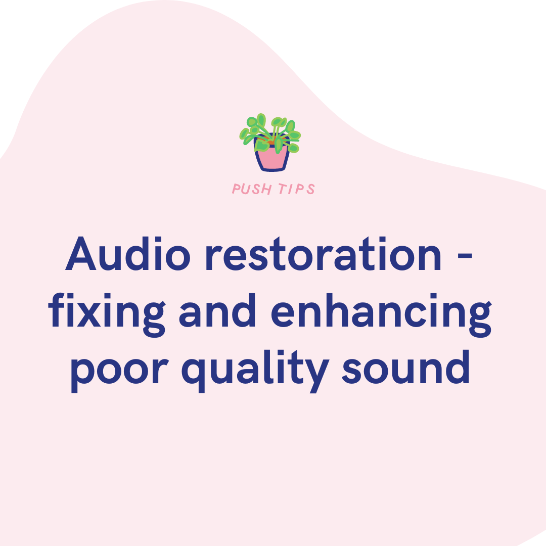 Audio restoration - fixing and enhancing poor quality sound - PUSH.fm