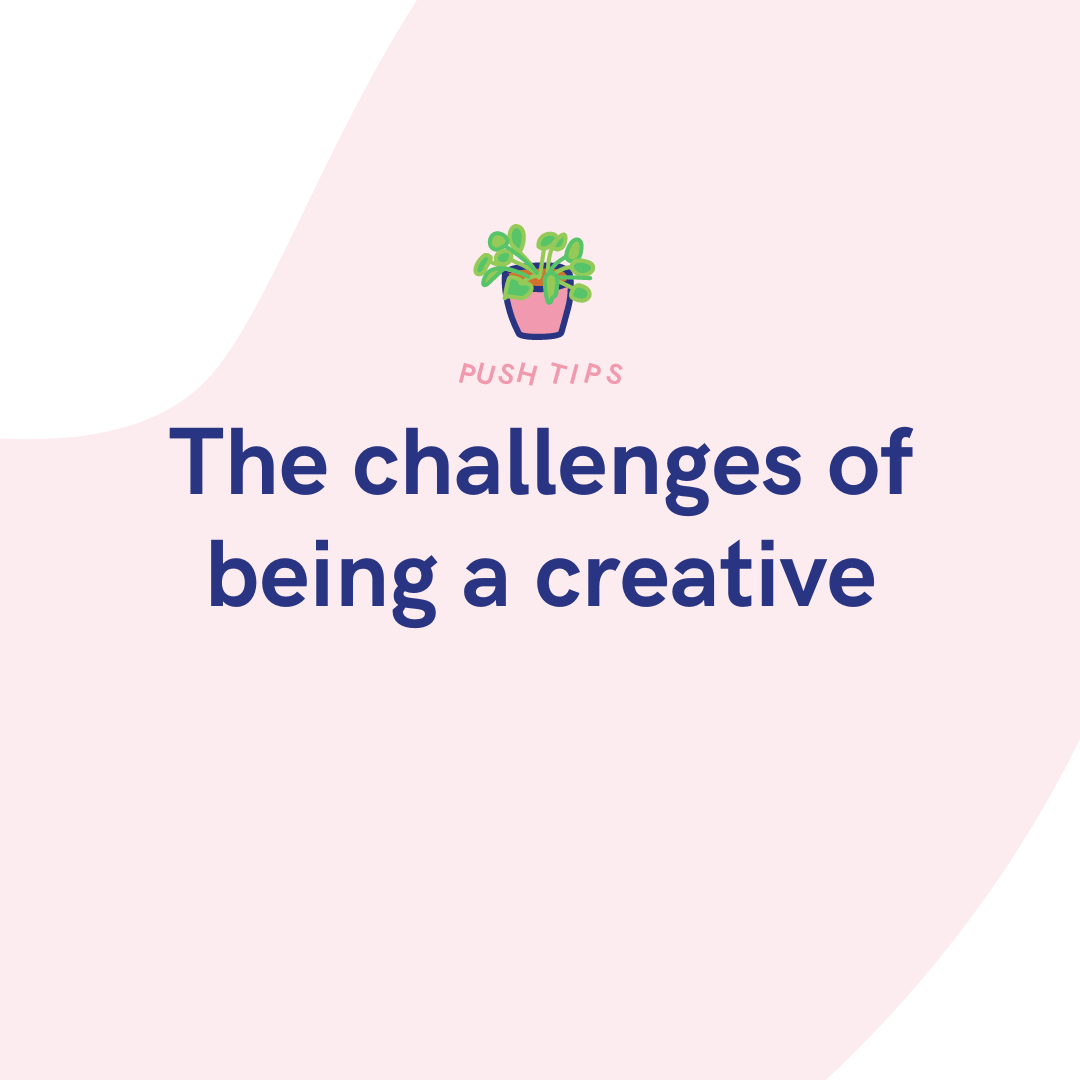 The challenges of being a creative - PUSH.fm