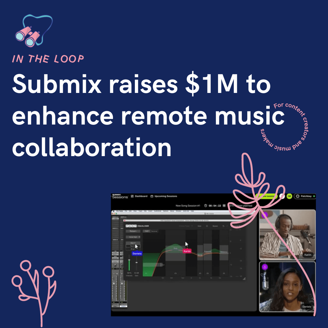 Submix raises $1M to enhance remote music collaboration - PUSH.fm