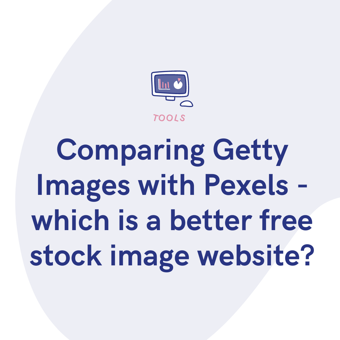Comparing Getty Images with Pexels - which is a better free stock image ...