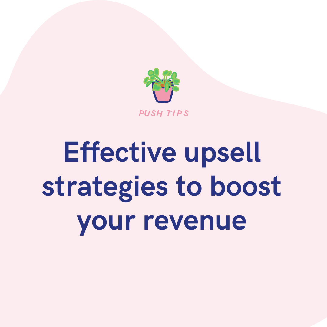 Effective upsell strategies to boost your revenue - PUSH.fm