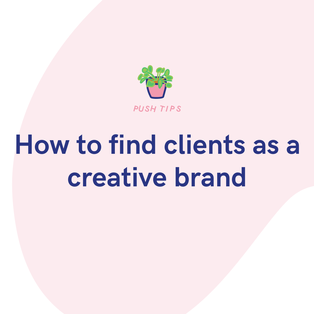 How to find clients as a creative brand - PUSH.fm