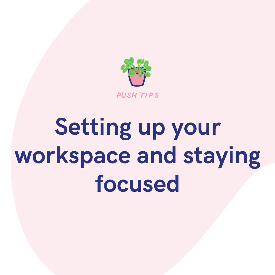 Setting up your workspace and staying focused - PUSH.fm