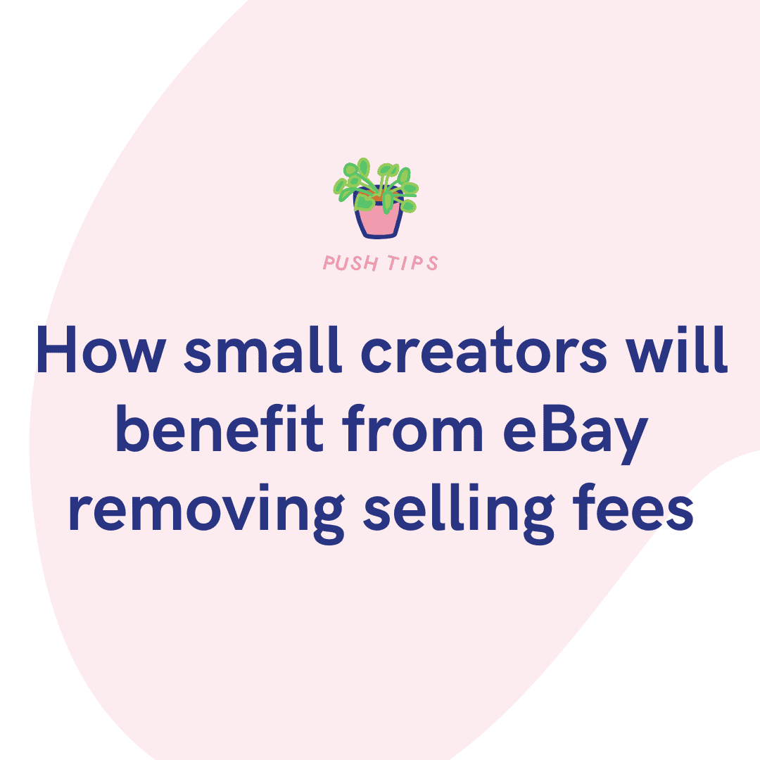 How small creators will benefit from eBay removing selling fees - PUSH.fm