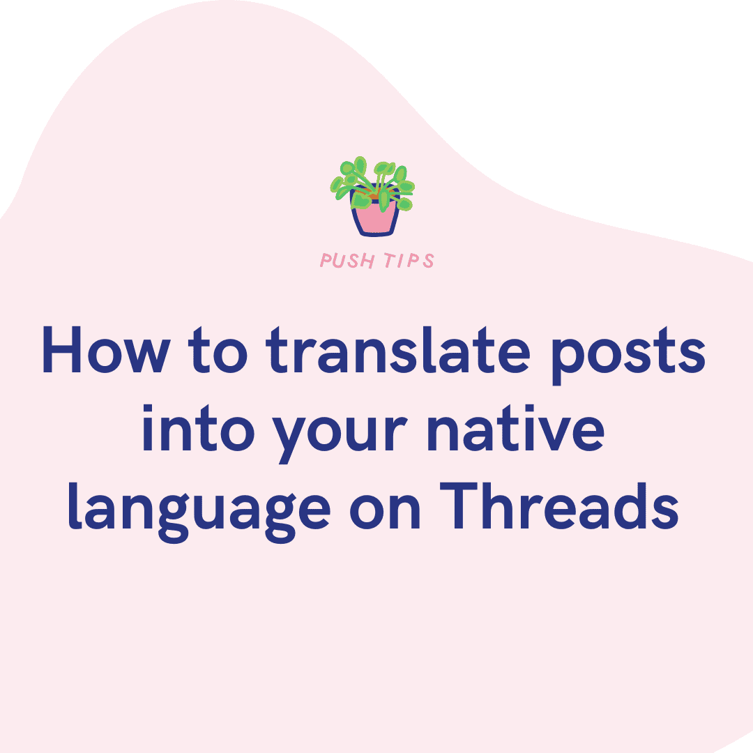 How to translate posts into your native language on Threads - PUSH.fm