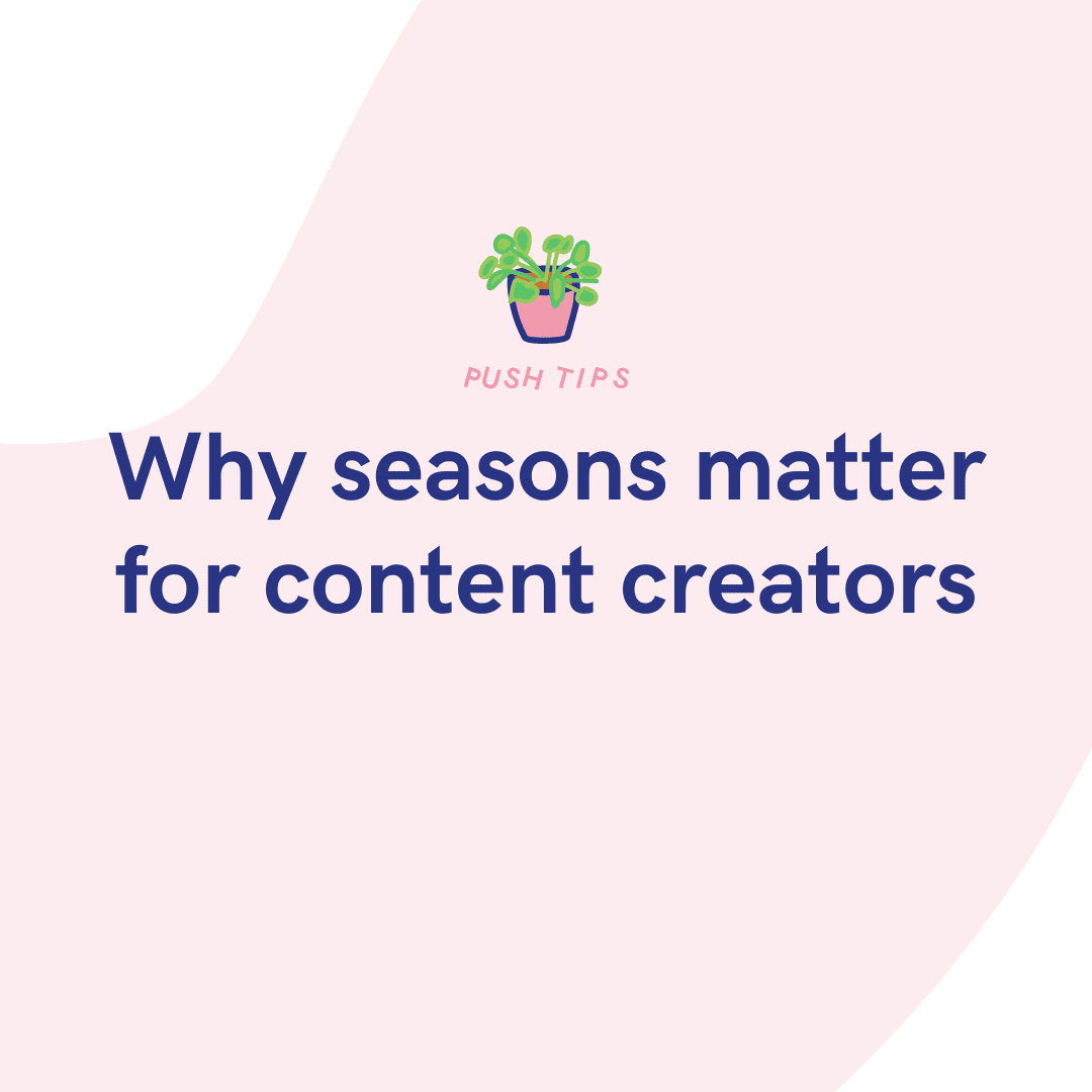 Why seasons matter for content creators - PUSH.fm Why seasons matter for content creators - PUSH.fm