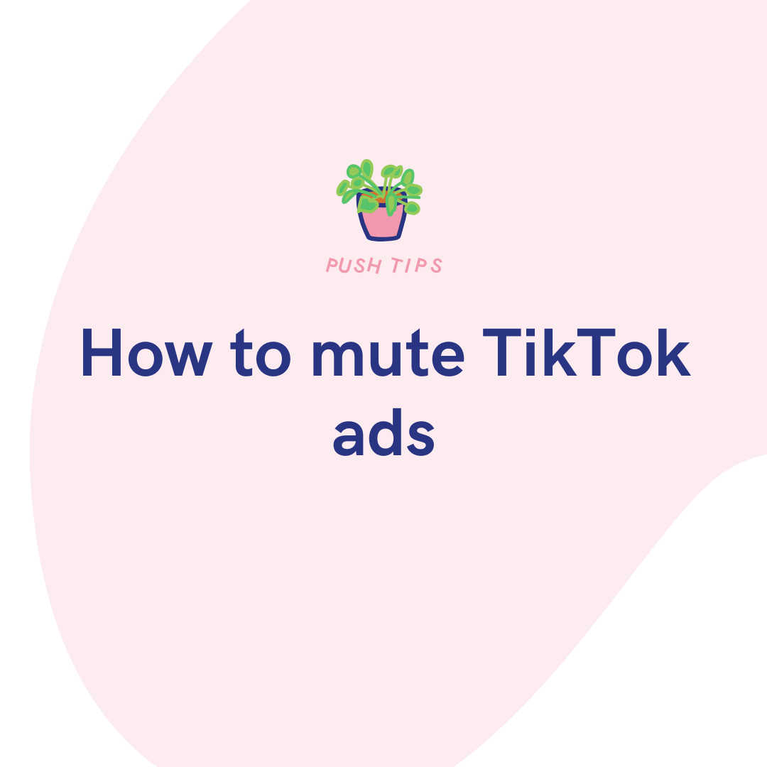 How to mute TikTok ads - PUSH.fm