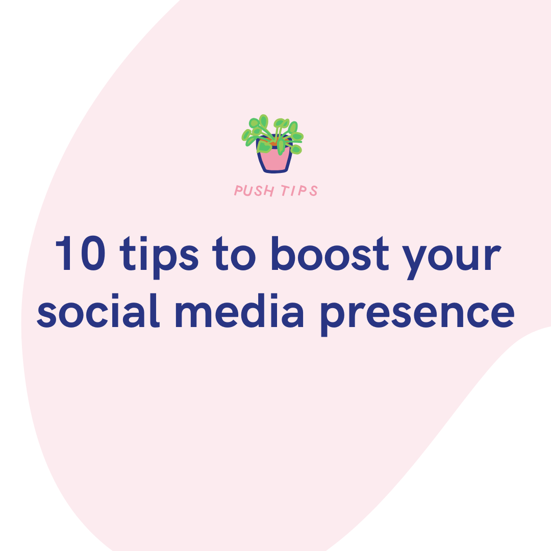 10 tips to boost your social media presence - PUSH.fm