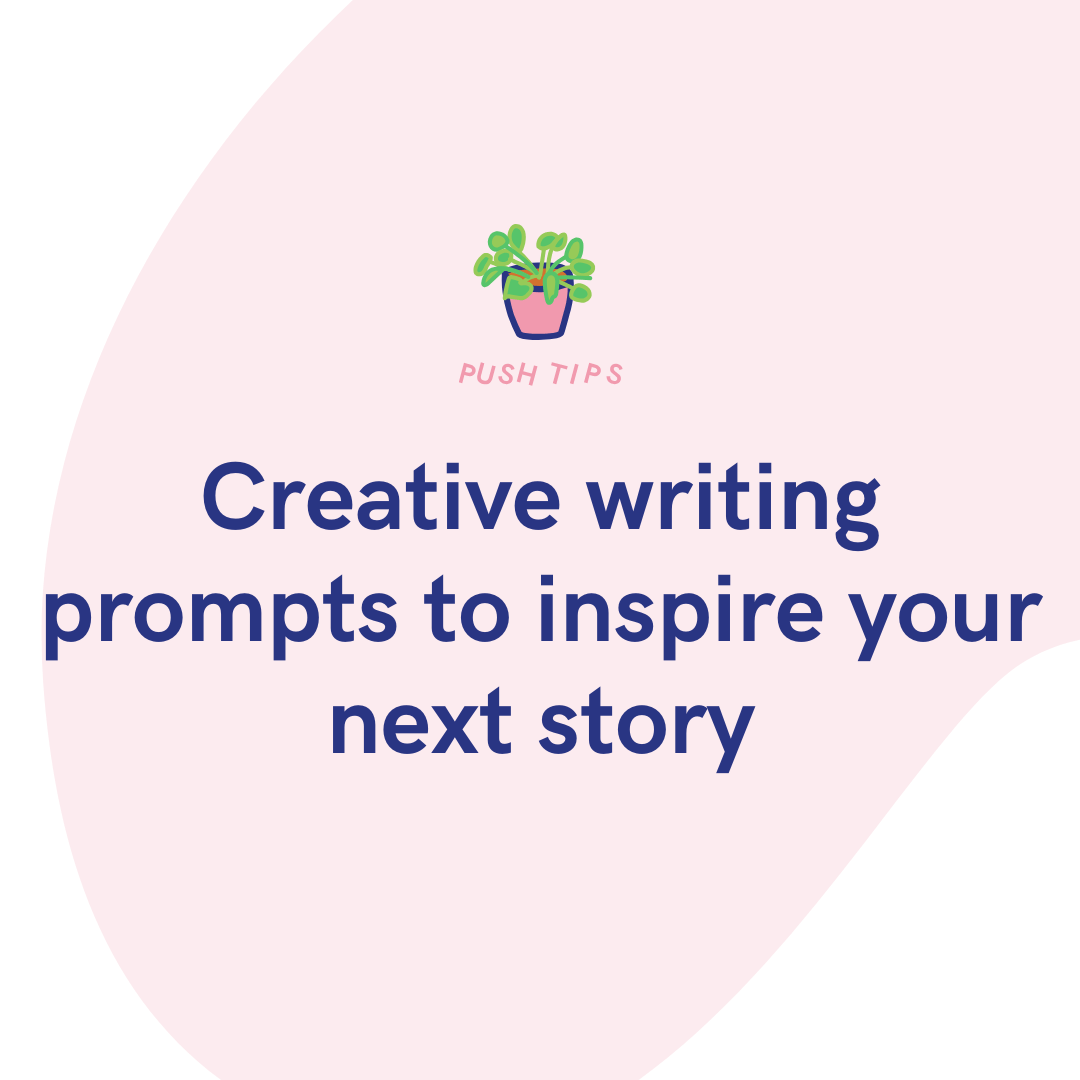 Creative writing prompts to inspire your next story - PUSH.fm