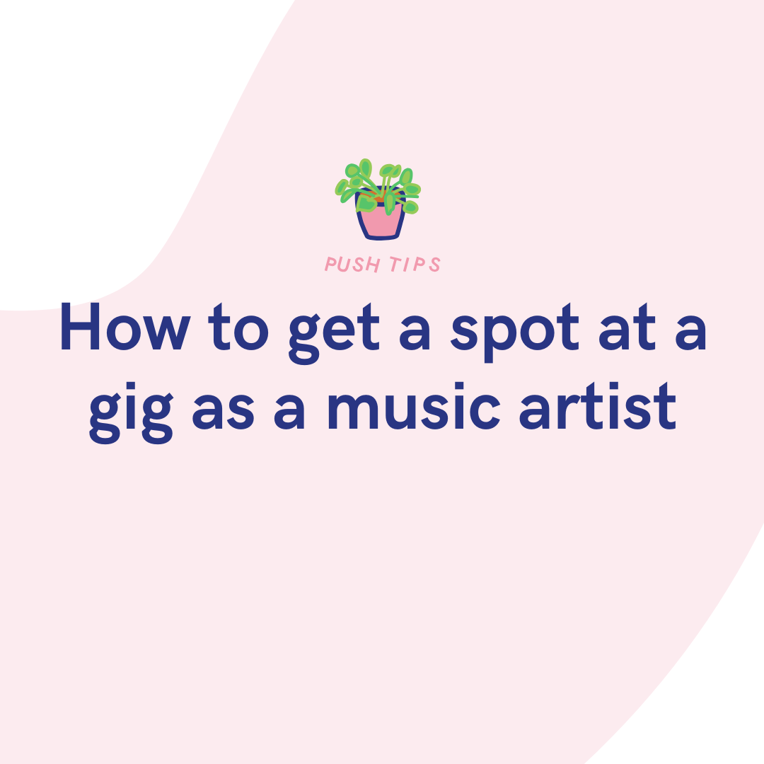 How to get a spot at a gig as a music artist - PUSH.fm