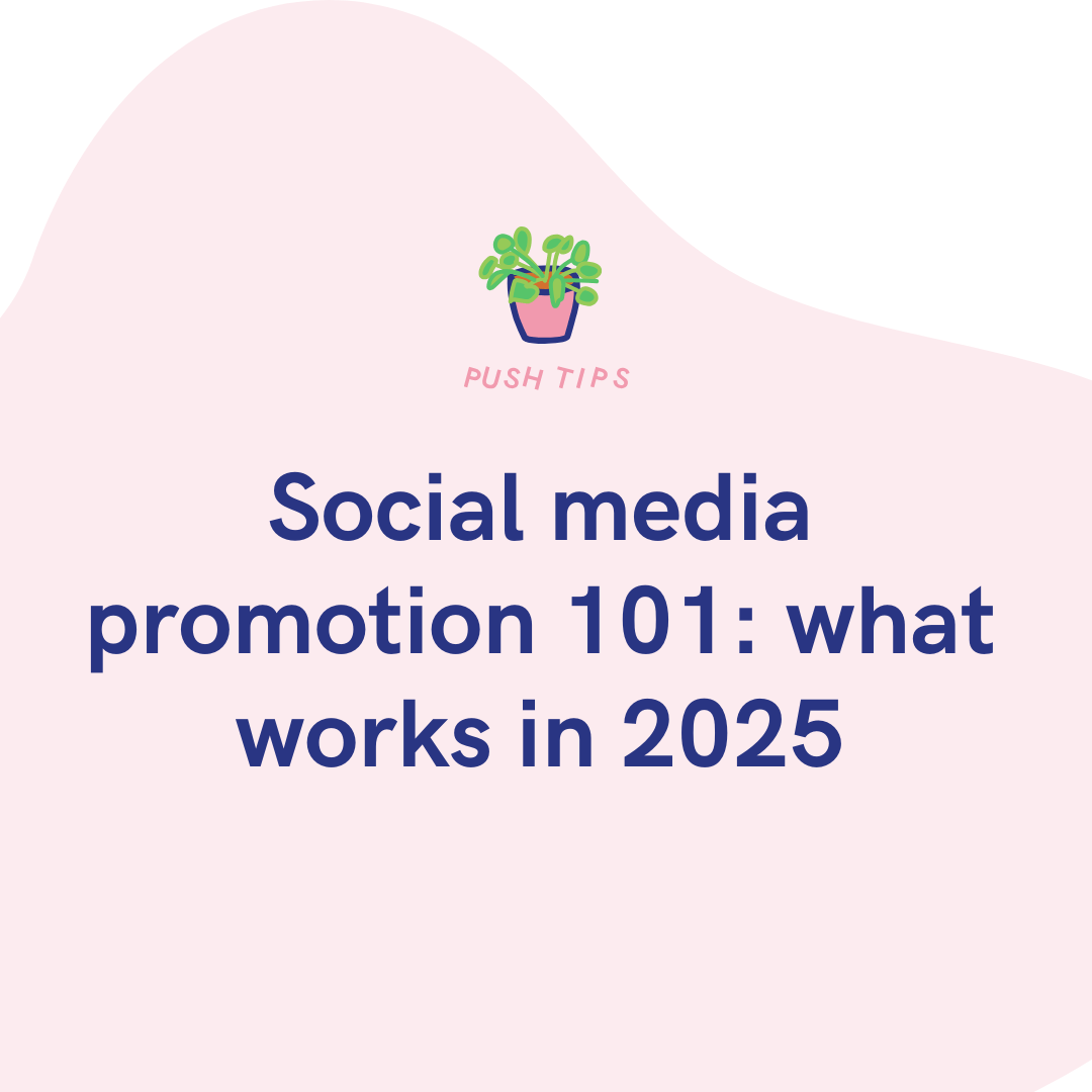 Social media promotion 101: what works in 2025 - PUSH.fm