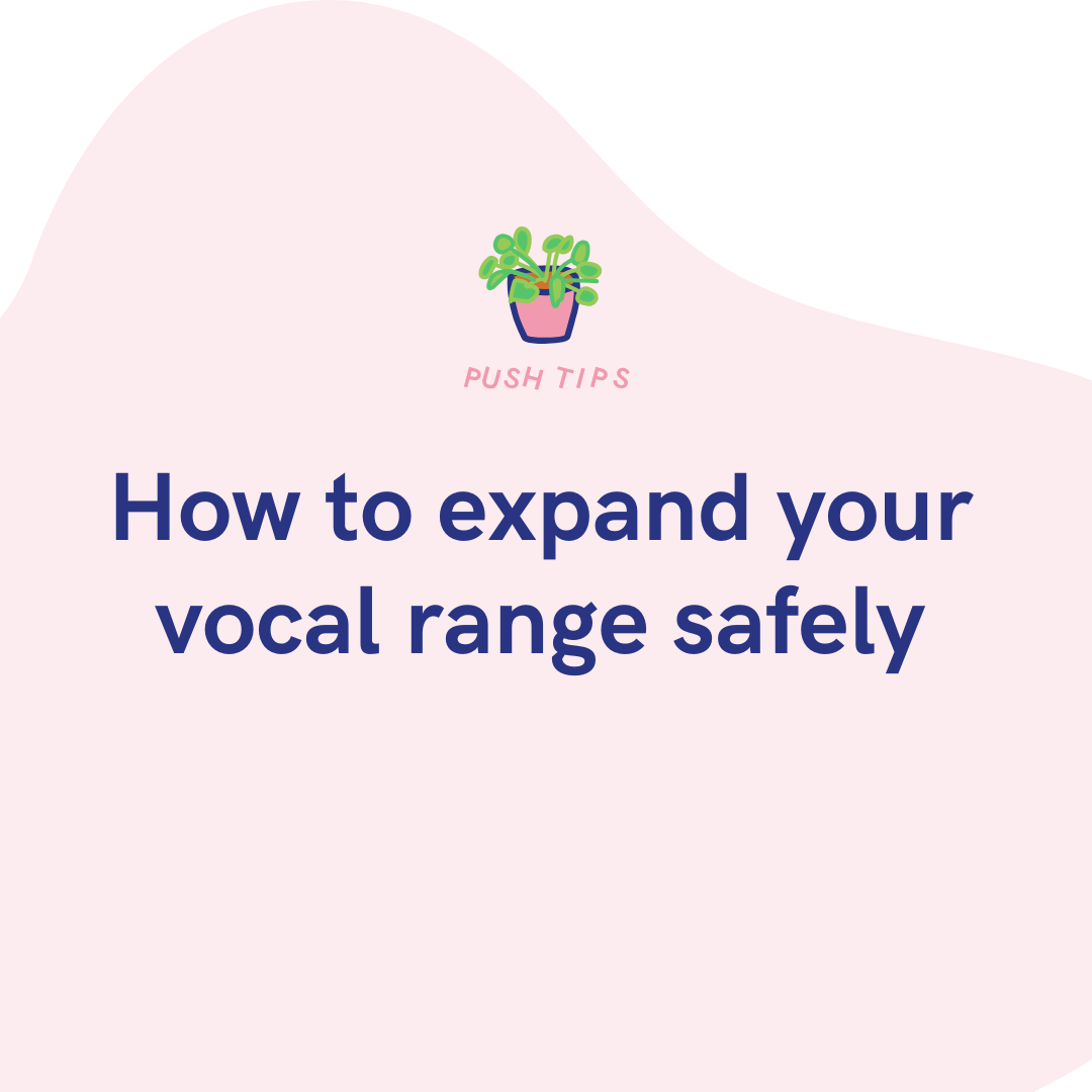 How to expand your vocal range safely - PUSH.fm