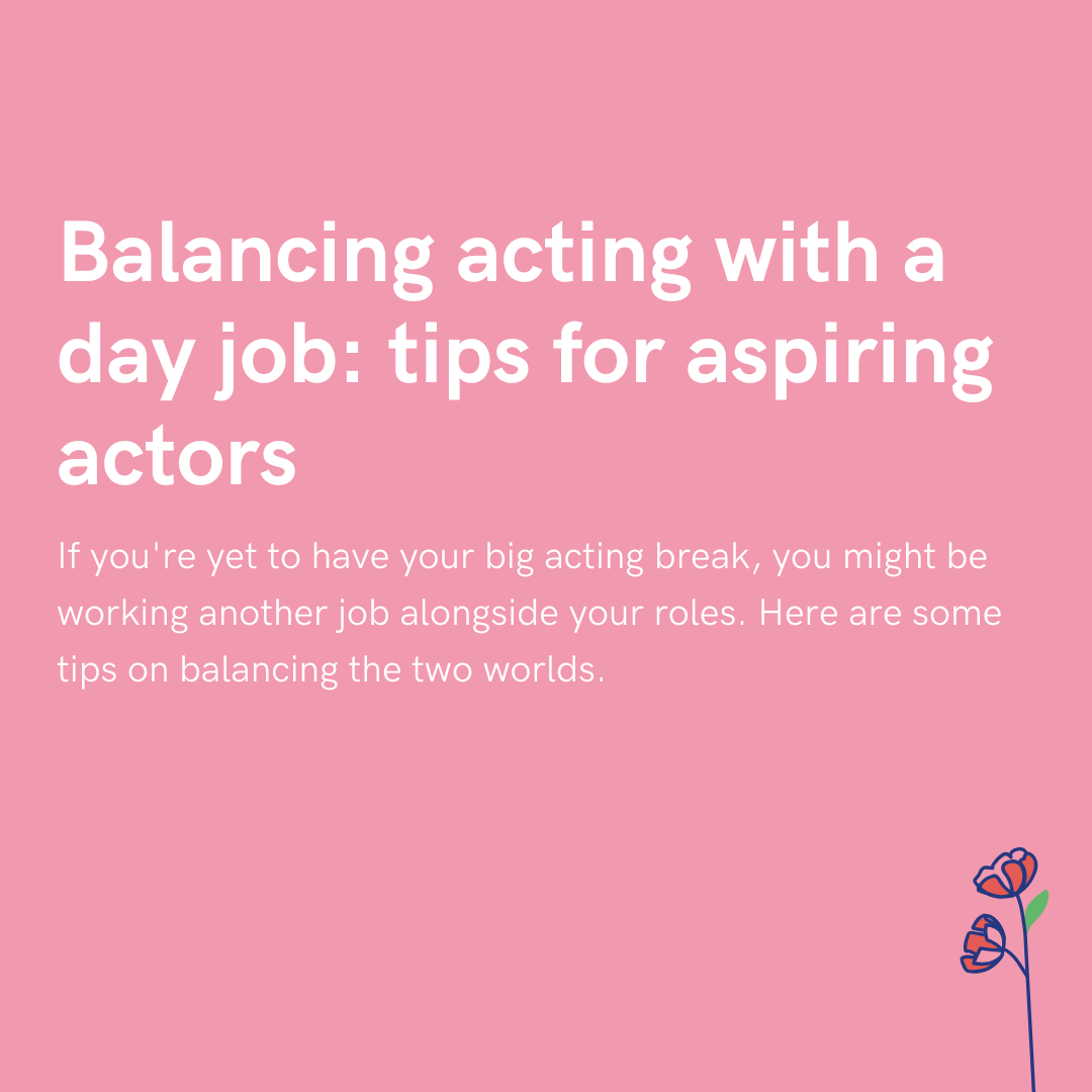 Balancing acting with a day job: tips for aspiring actors - PUSH.fm
