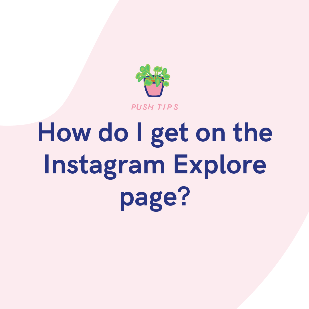 How do I get on the Instagram Explore page? - PUSH.fm