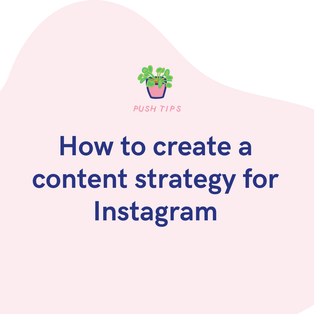 How to create a content strategy for Instagram - PUSH.fm
