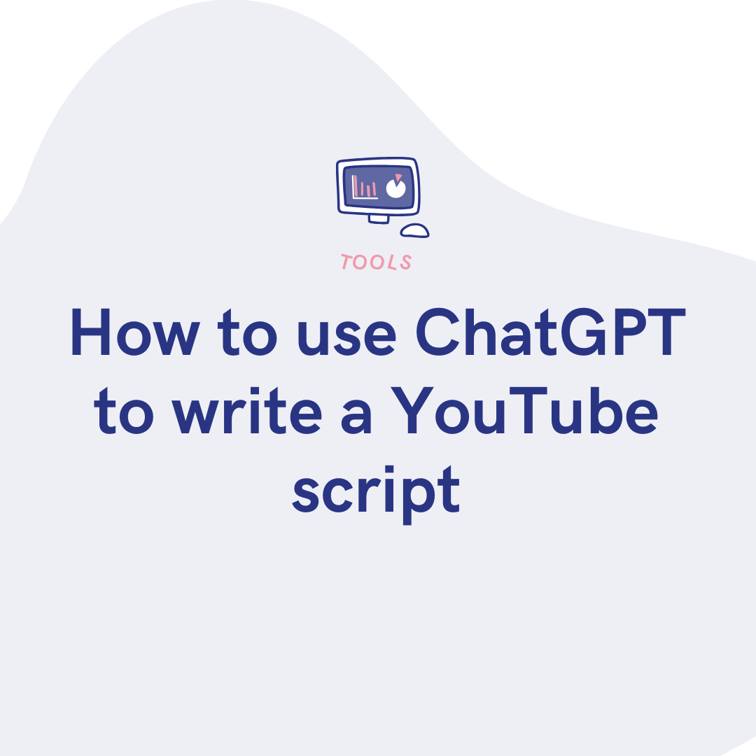 How to use ChatGPT to write a YouTube script - PUSH.fm